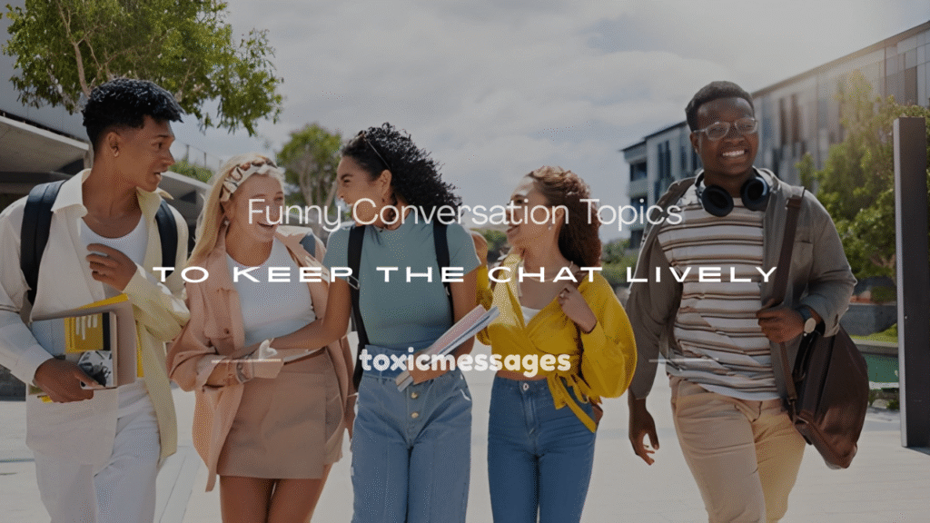 250+ Funny Conversation Topics to Keep the Chat Lively